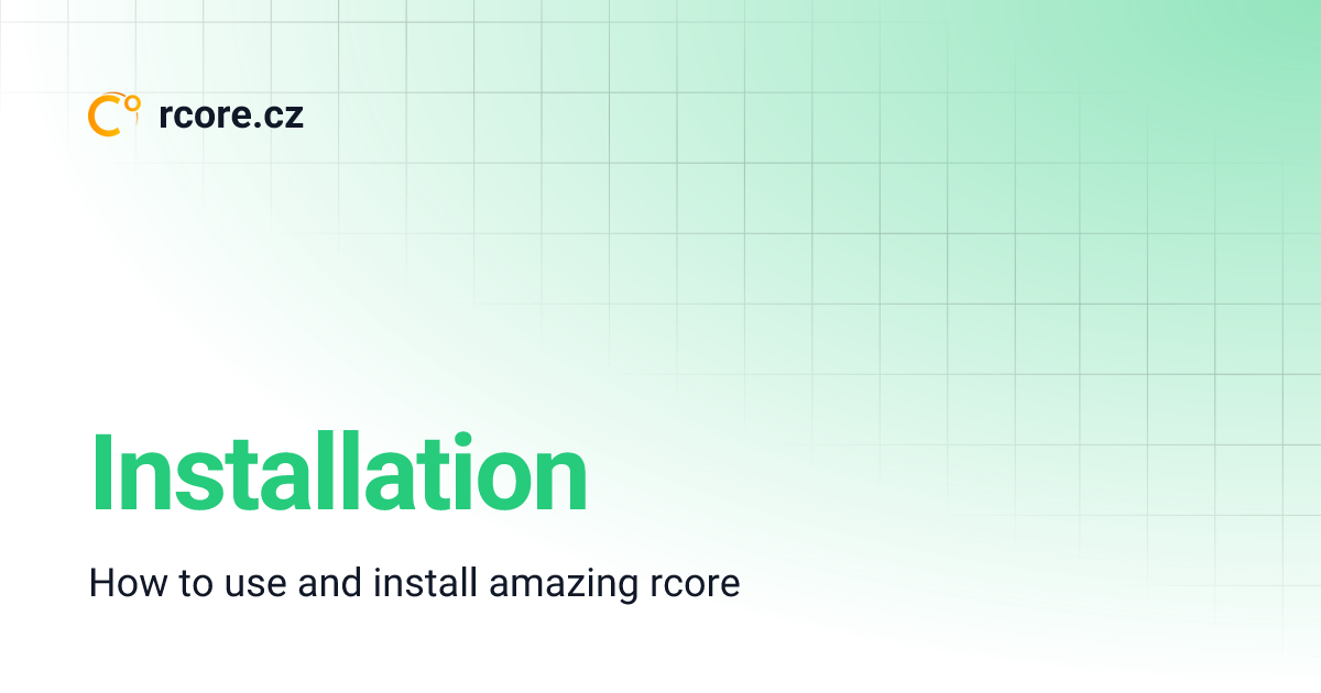 Installation | rcore.cz